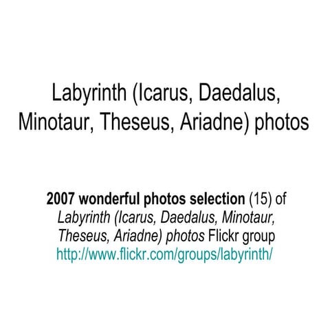 Labyrinth (Icarus, Daedalus, Minotaur, Theseus, Ariadne) photos | PPT