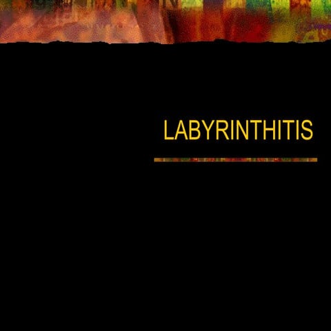 LABYRINTHITIS ,ITS CAUSES ,ETIOLOGY, SIGNS AND SYMPTOMS ,COMPLICATIONS AND MEDICAL AND SURGICAL ...