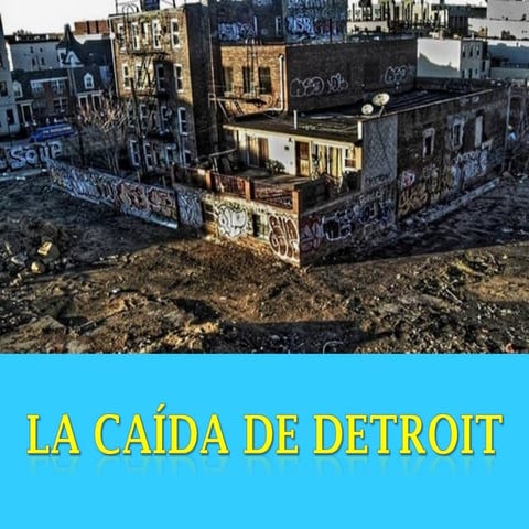 La caida de Detroit | PPS