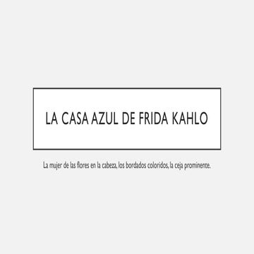 Una mirada diferente "La Casa Azul" | PDF
