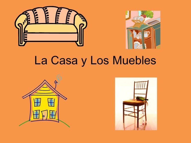 La casa y los muebles