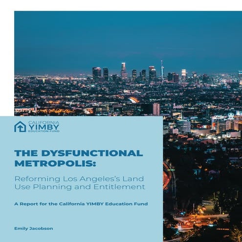 The Dysfunctional Metropolis: Reforming Los Angeles's Land Use Planning and Entitlement | PDF