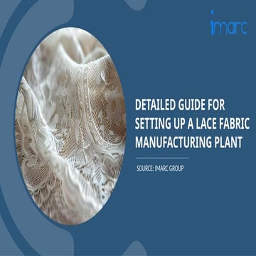 Detailed Project Report On Lace Fabric Manufacturing Unit | PPTX
