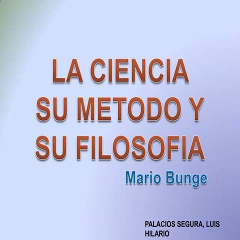 LA CIENCIA DE MARIO BUNGE | PPTX