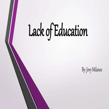 Lack of education 2.0 Jovy Milanes | PPTX