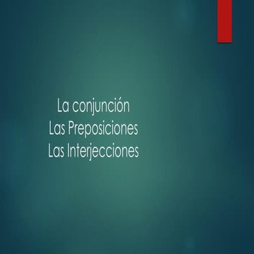 Clase 4 adverbios-preposiciones-conjunciones-e-interjecciones EJEMPLOS ...