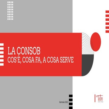 LA CONSOB: COS’È, COSA FA, A COSA SERVE | PDF