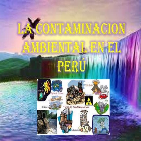La Contaminacion Ambiental En El Perú Pptx