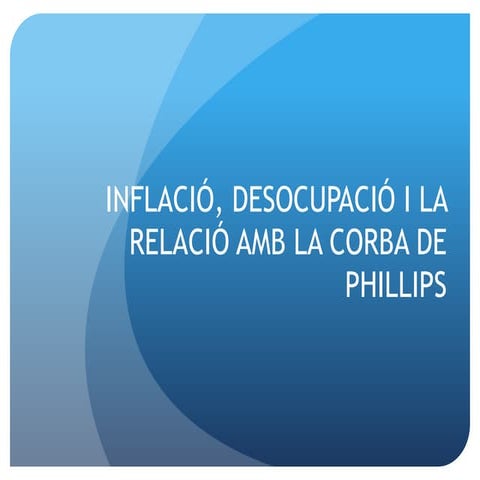 Inflació, desocupación i la relació amb la Corba de Phillips | PPT