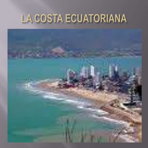 La costa ecuatoriana | PPTX