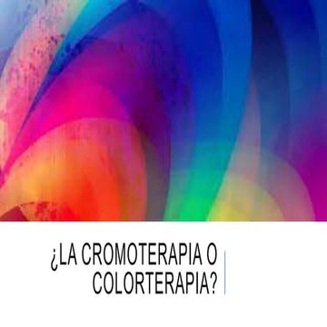 LA CROMOTERAPIA O COLORTERAPIA.pptx