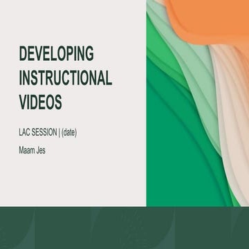 LAC SESSION - DEVELOPING INSTRUCTIONAL VIDEOS.pptx