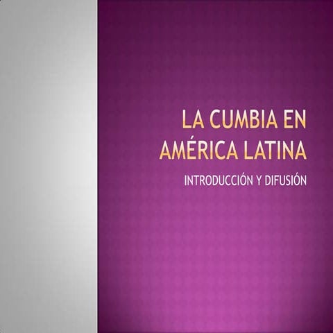 La cumbia en américa latina. alejandro osvaldo patrizio | PPTX