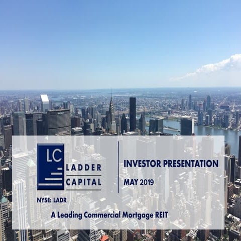 Ladder Capital - Investor Presentation (May 2019) | PDF | Home ...