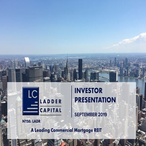 Ladder Capital - Investor Presentation (Sept. 2019) | PDF