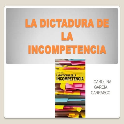 La dictadura de la incompetencia | PPT