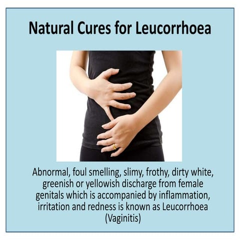 Leucorrhoea - Whitish Discharge Causes Symptoms & Diet | PPTX