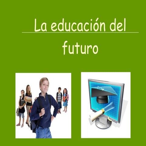 La EducacióN Del Futuro | PPT