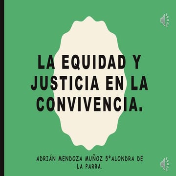 La equidad y justicia en la convivencia adrian | PPTX