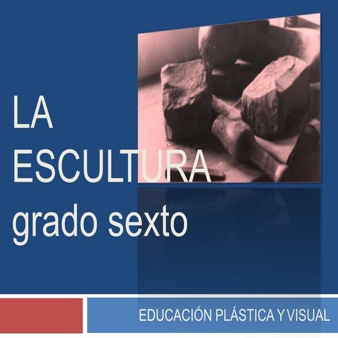 La escultura grado sexto | PPTX