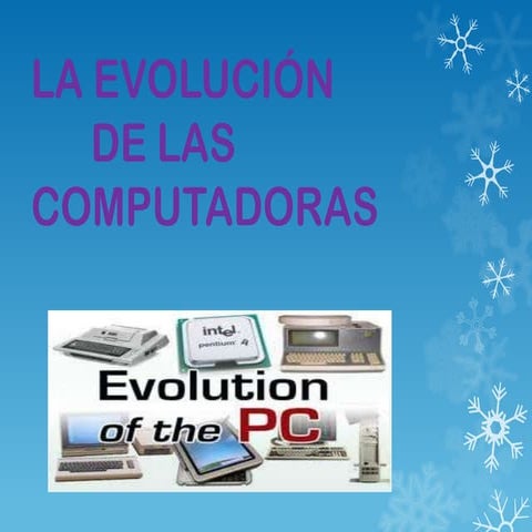 La evolución de las computadoras | PPTX | Computing | Technology & Computing