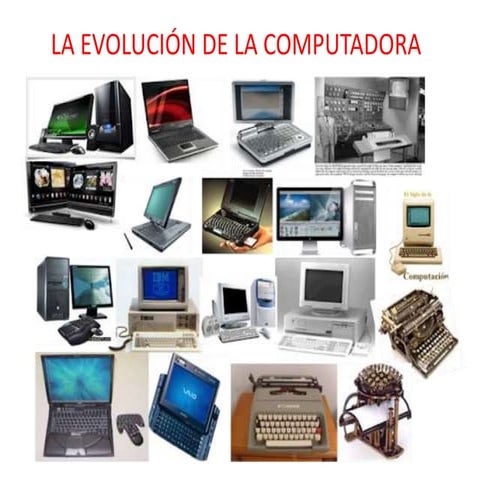 Evolucion De Las Computadoras La Evolución De Las Computadoras
