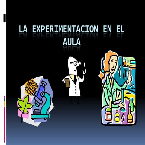 La experimentacion en el aula | PPTX