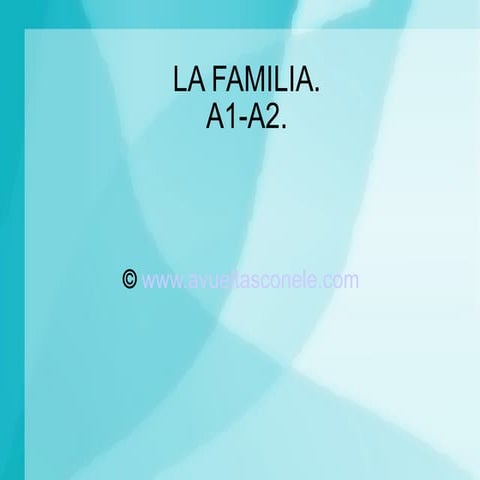 La Familia A1 A2 | PPT