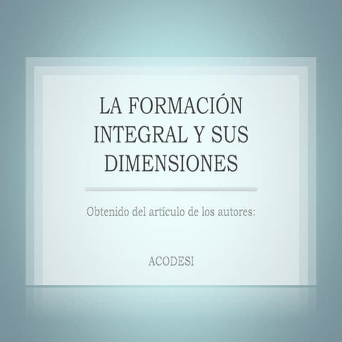 La formación integral y sus dimensiones.pptx