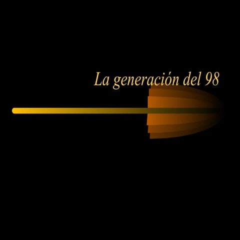 La generación del_98 | PPT