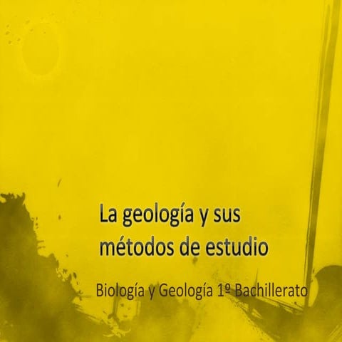La geología y sus métodos de estudio 2 | PPTX
