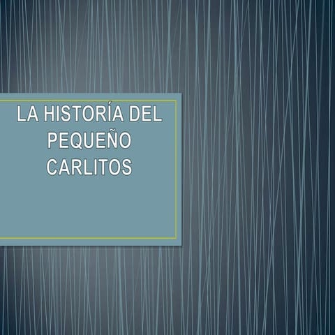 La historía del pequeño carlitos | PPTX