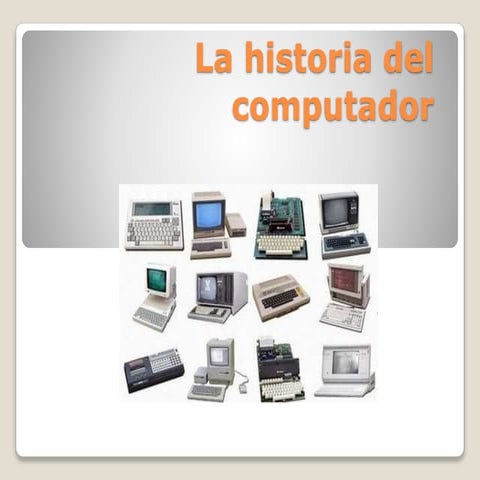La historia del computador | PPTX