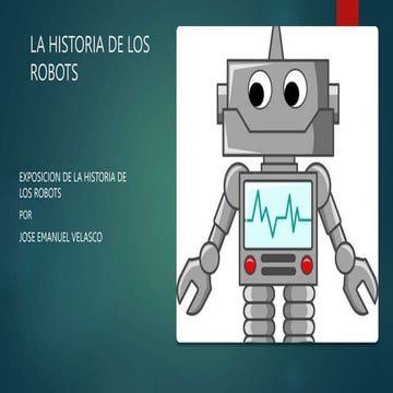 LA HISTORIA DE LOS ROBOTS.pptx presentacion | PPTX | Robotics | Technology & Computing