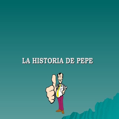 La historia de pepe | PPT