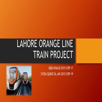 Lahore orange line train project | PPTX