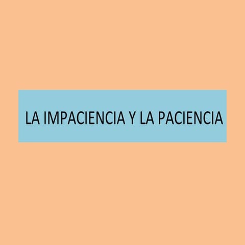 La impaciencia | PPT