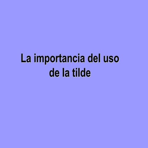 La importancia del uso de la tilde | PPT