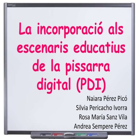La incorporació als escenaris educatius de la PDI | PPTX