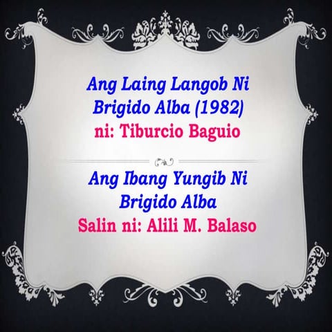 Laing langob ni Brigido Alba | PPTX