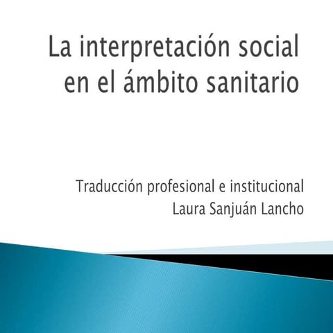 La interpretación social en el ámbito sanitario laura sanjuán | PPTX
