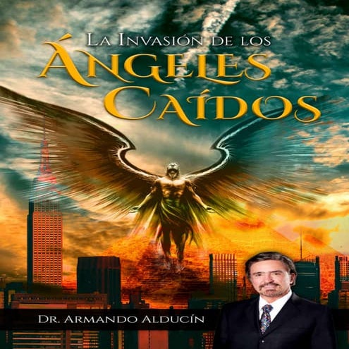 La invasion de Angeles Caidos. Poderes Ocultos atrás de fenómenospdf | PDF