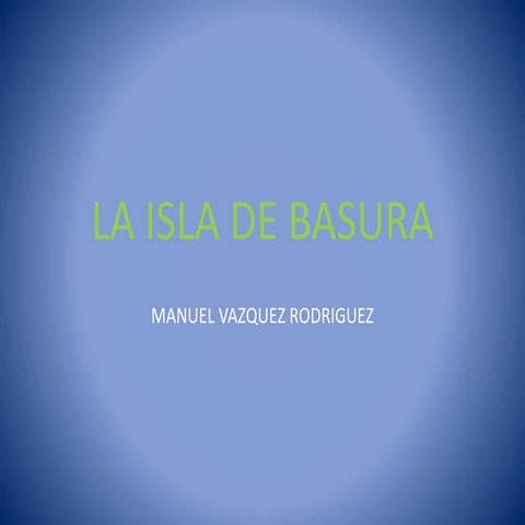 La isla de basura | PPTX