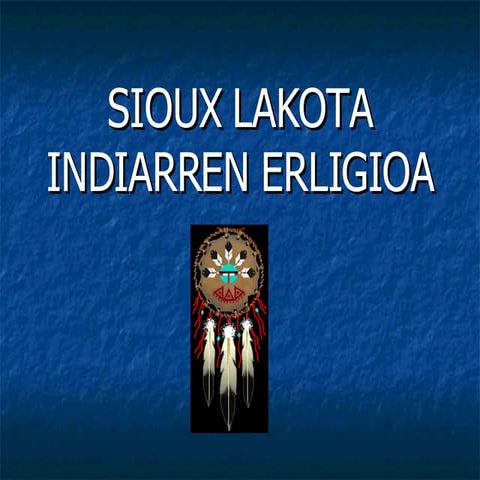 Lakota Indiarren Erligioa | PPT