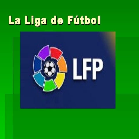 La Liga De FúTbol | PPT