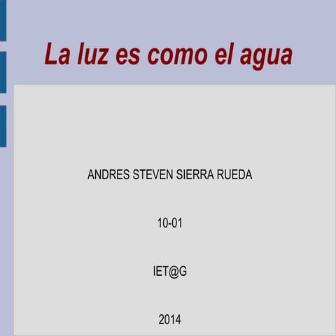 La luz es como el agua | PPTX