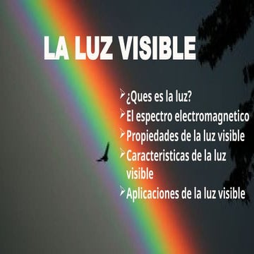 LA LUZ VISIBLE, Se llama espectro visible a la región del espectro ...