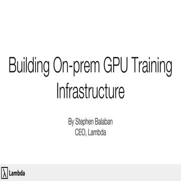 Lambda - Building On-prem GPU Training Infrastructure | PDF