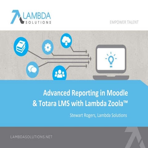 Advanced Reporting in Moodle & Totara LMS with Lambda Zoola | PPTX | Cloud Computing | Internet