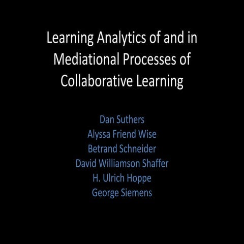 Learning Analytics and Mediation of Collaborative Learning Processes (CSCL 2015) | PPTX